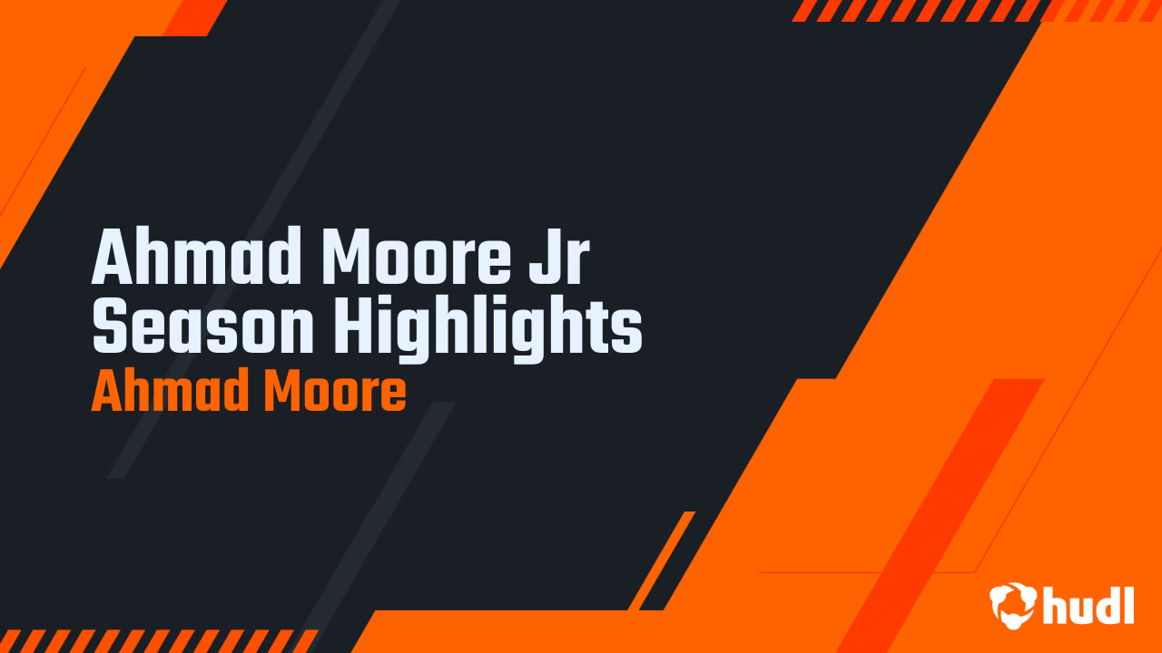 Ahmad Moore Jr Season Highlights - Ahmad Moore highlights - Hudl