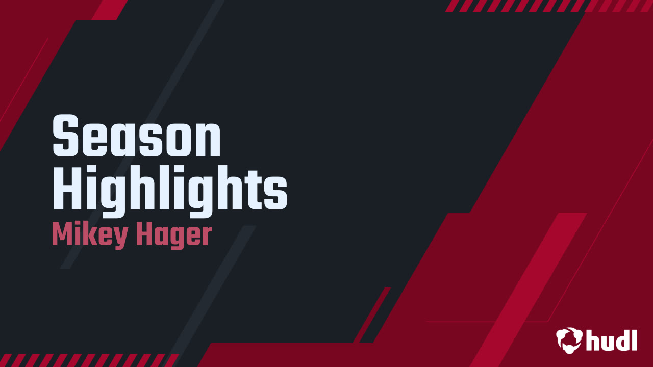 Season Highlights - Mikey Hager highlights - Hudl