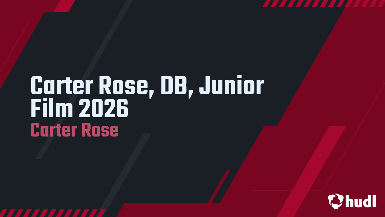 Carter Rose, DB, Junior Film 2026 - Carter Rose highlights - Hudl