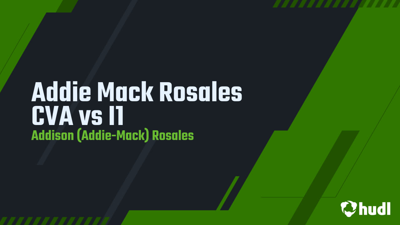 Addie Mack Rosales CVA vs I1 - Addison (Addie-Mack) Rosales highlights ...
