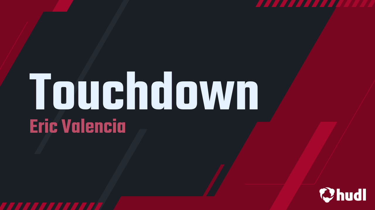 Touchdown - Eric Valencia highlights - Hudl