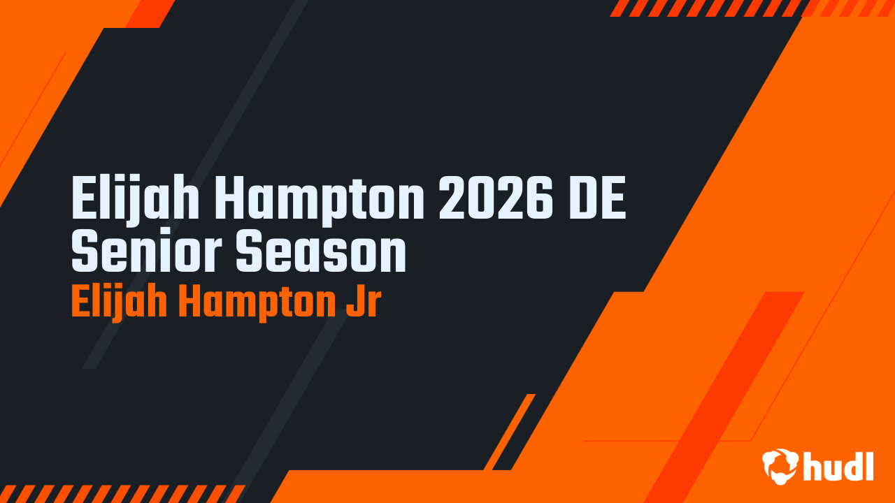 Elijah Hampton 2026 DE Senior Season - Elijah Hampton Jr highlights - Hudl