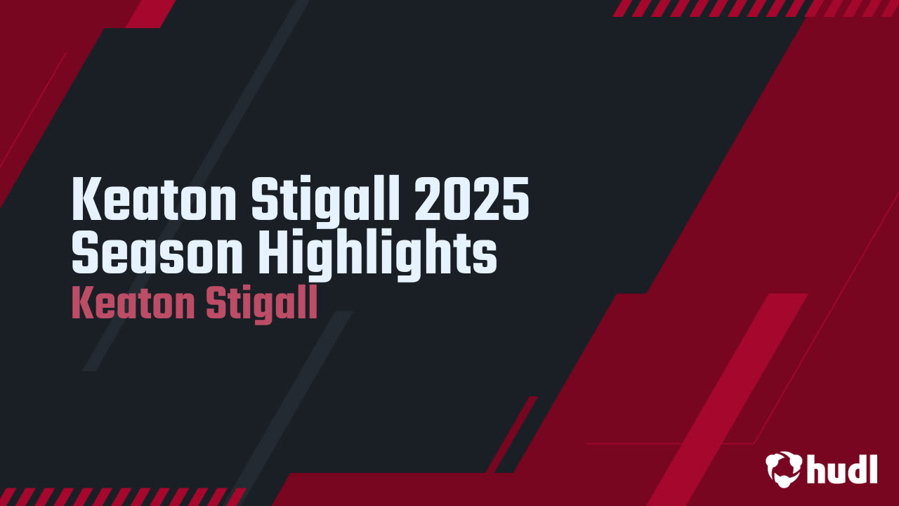 Keaton Stigall 2025 Season Highlights - Keaton Stigall highlights - Hudl