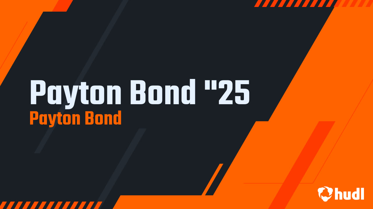 Payton Bond "25 - Payton Bond highlights - Hudl