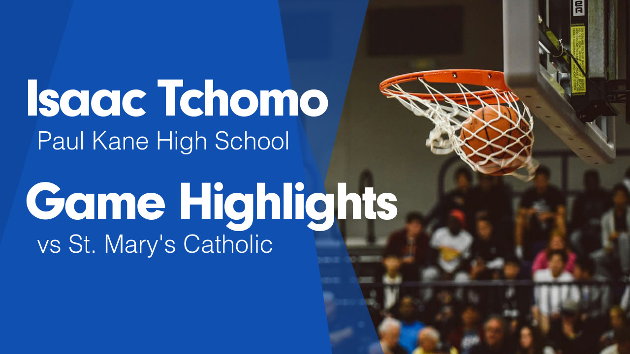 Game Highlights vs St. Mary's Catholic - Isaac Tchomo highlights - Hudl