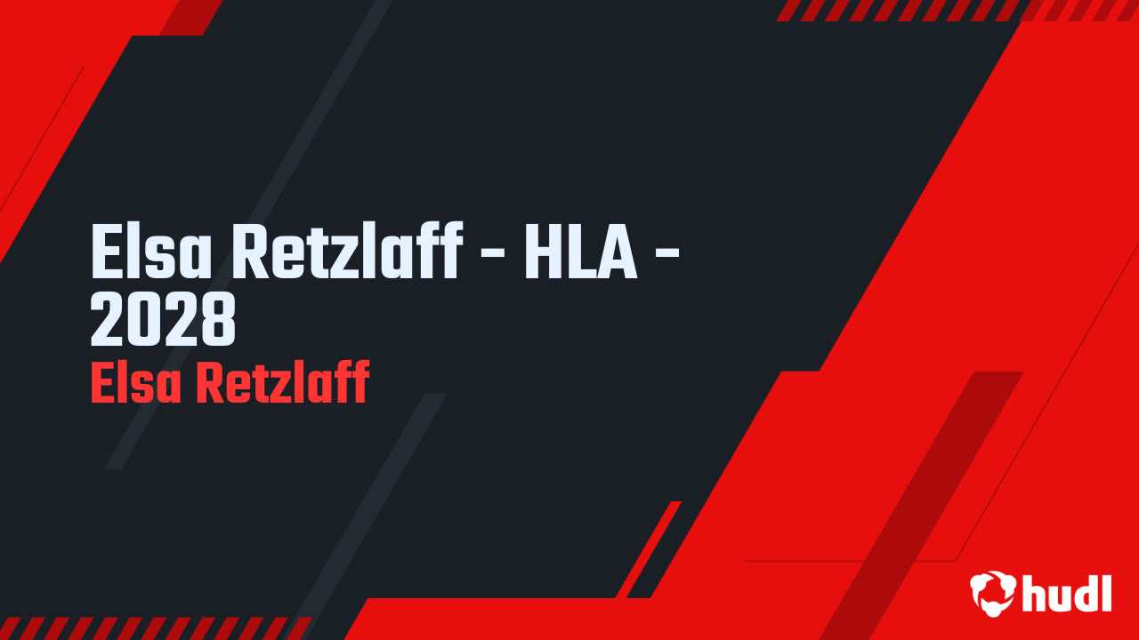 Elsa Retzlaff - HLA - 2028 - Elsa Retzlaff highlights - Hudl
