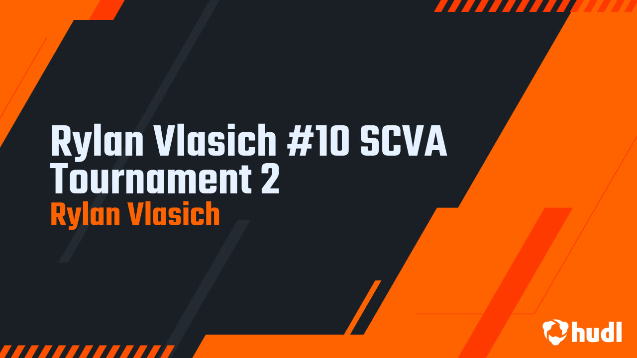 Rylan Vlasich #10 SCVA Tournament 2 - Rylan Vlasich highlights - Hudl