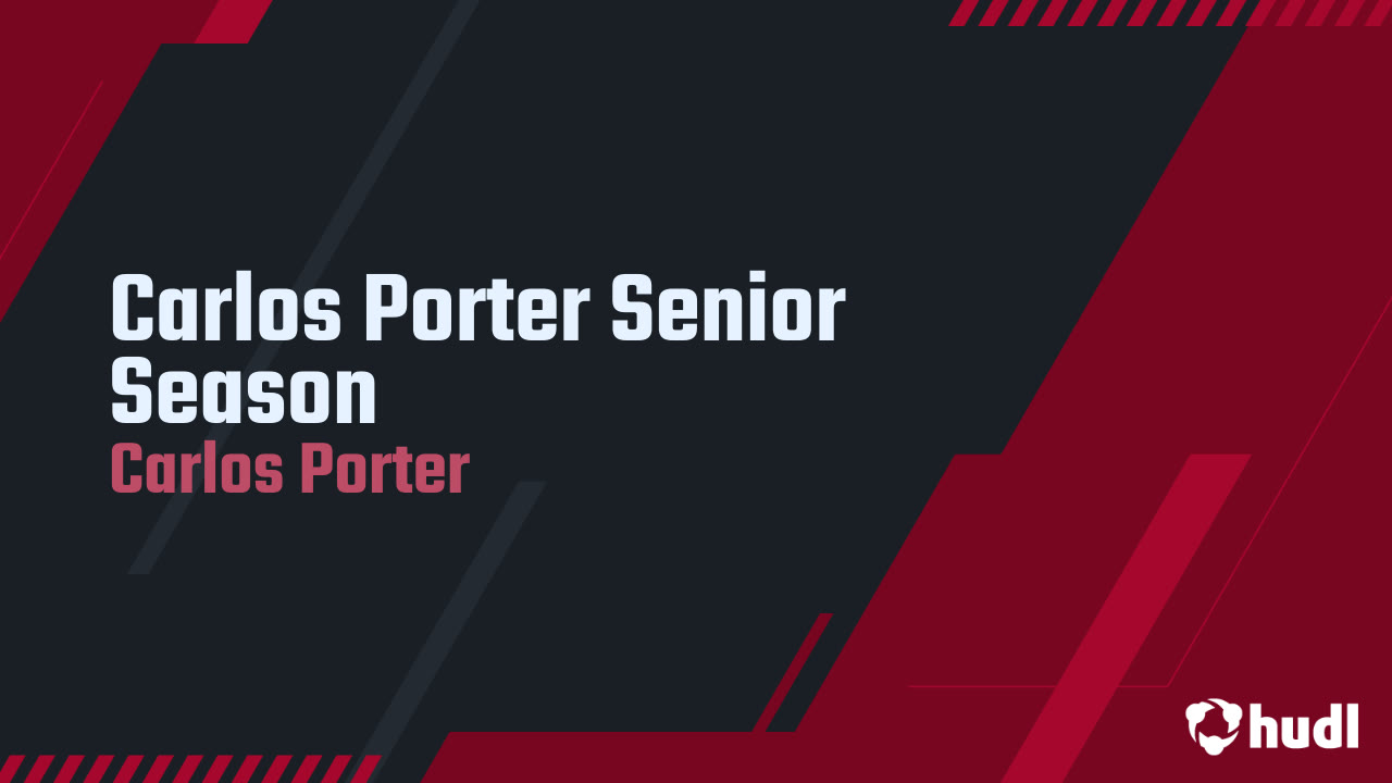 Carlos Porter Senior Season - Carlos Porter highlights - Hudl