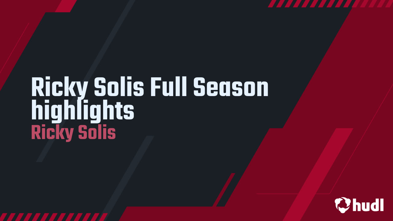 Ricky Solis Full Season highlights - Ricky Solis highlights - Hudl