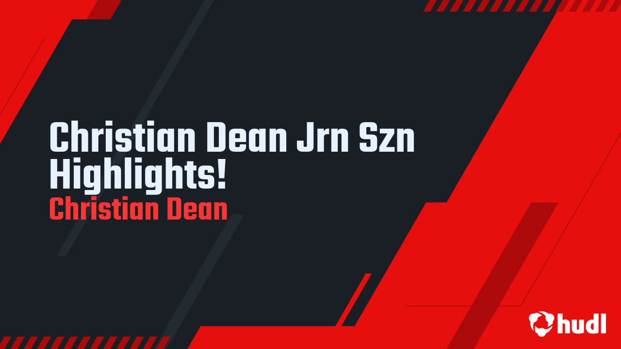 Christian Dean Jrn Szn Highlights! - Christian Dean highlights - Hudl