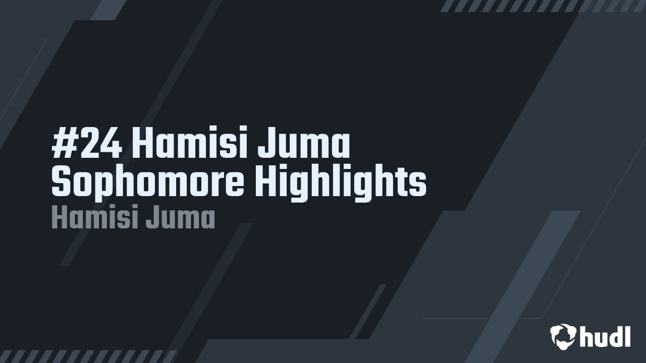 #24 Hamisi Juma Sophomore Highlights - Hamisi Juma highlights - Hudl