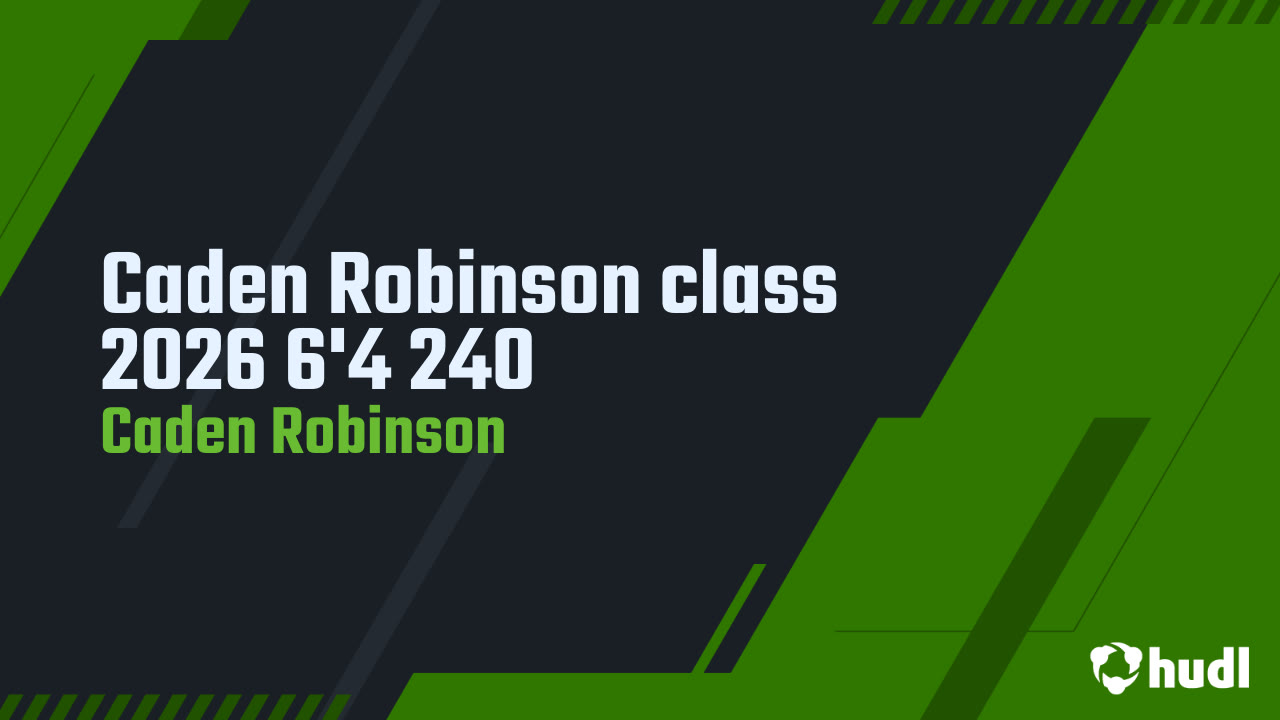 Caden Robinson class 2026 6'4 240 - Caden Robinson highlights - Hudl