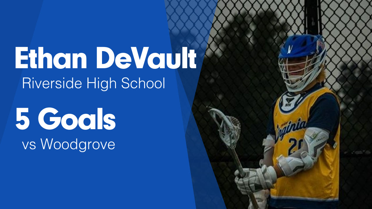 5 Goals vs Woodgrove - Ethan DeVault highlights - Hudl