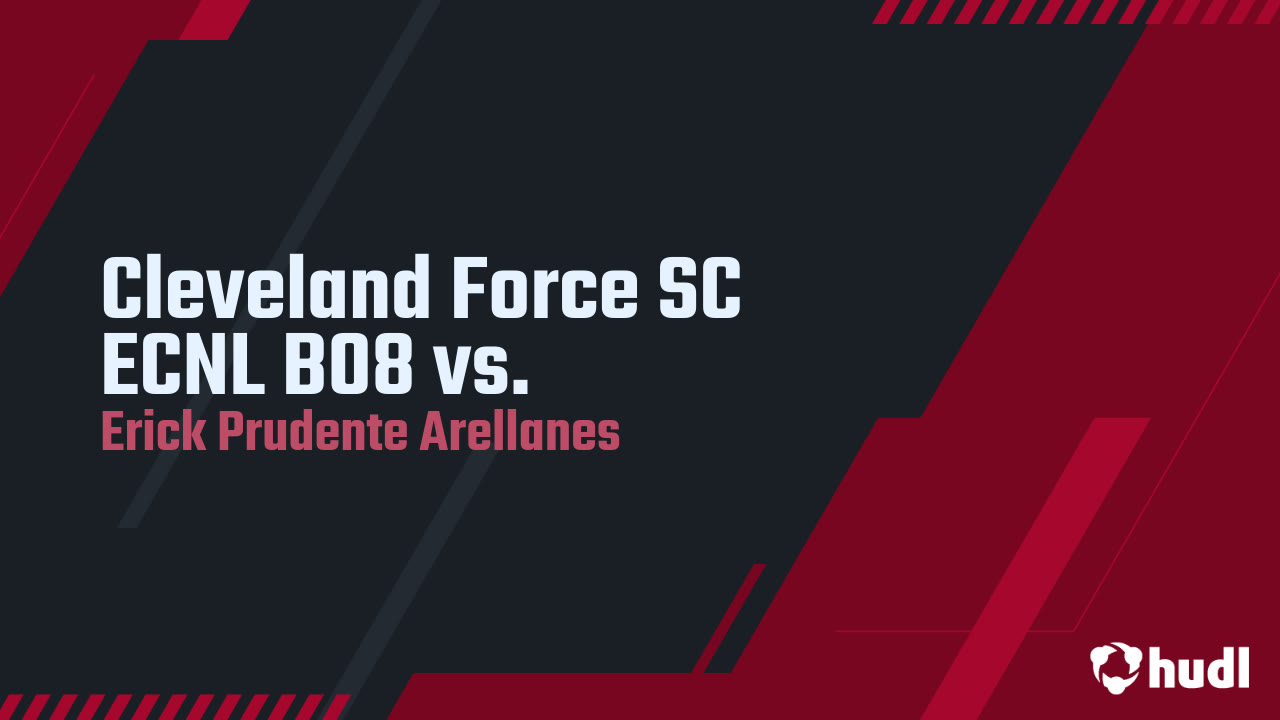 Cleveland Force SC ECNL B08 vs. - Erick Prudente Arellanes highlights ...