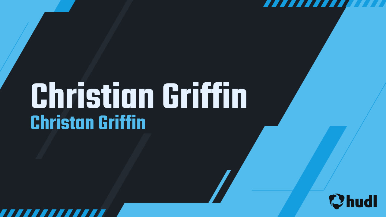 Christian Griffin - Christan Griffin highlights - Hudl