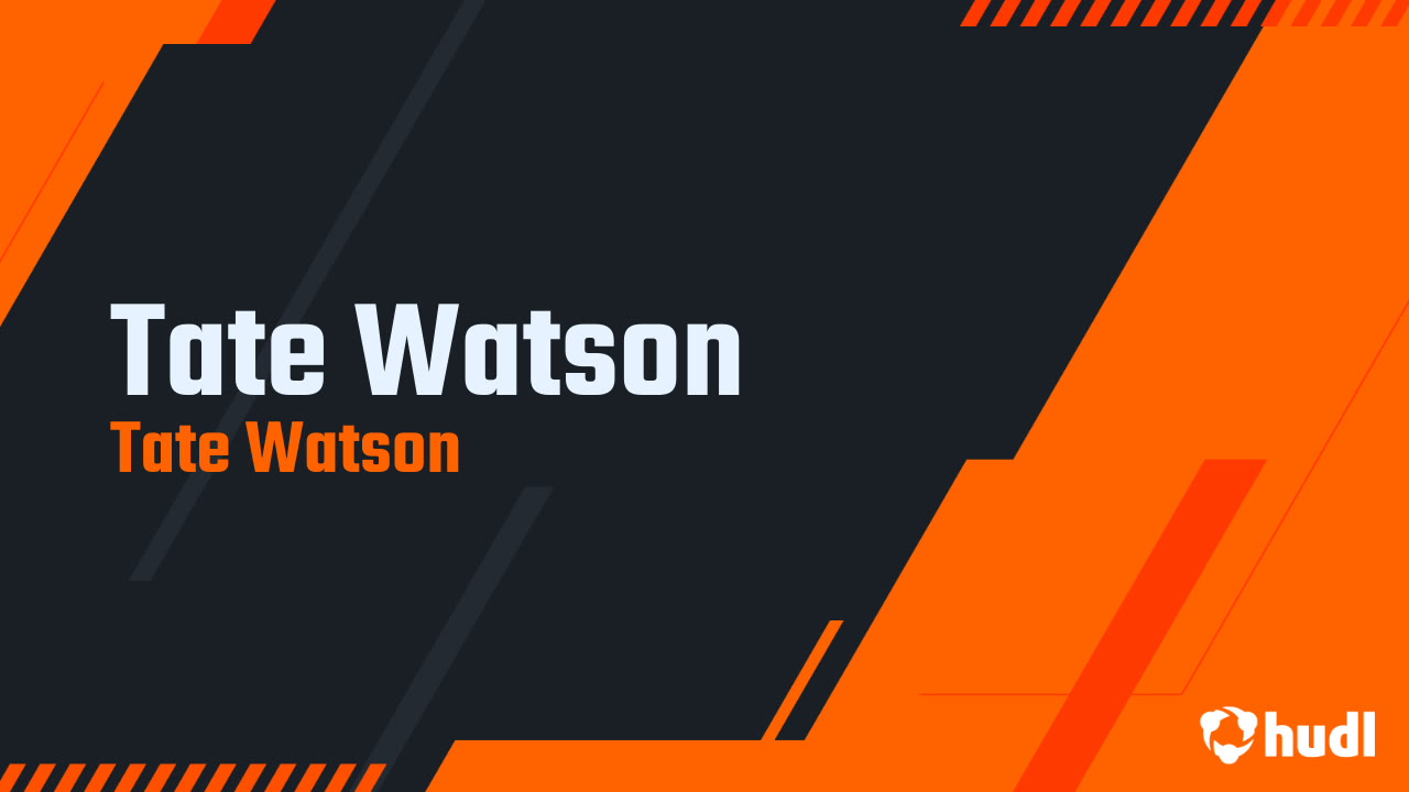 Tate Watson - Tate Watson highlights - Hudl