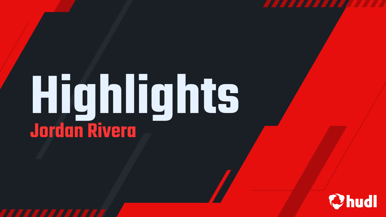 Highlights - Jordan Rivera highlights - Hudl