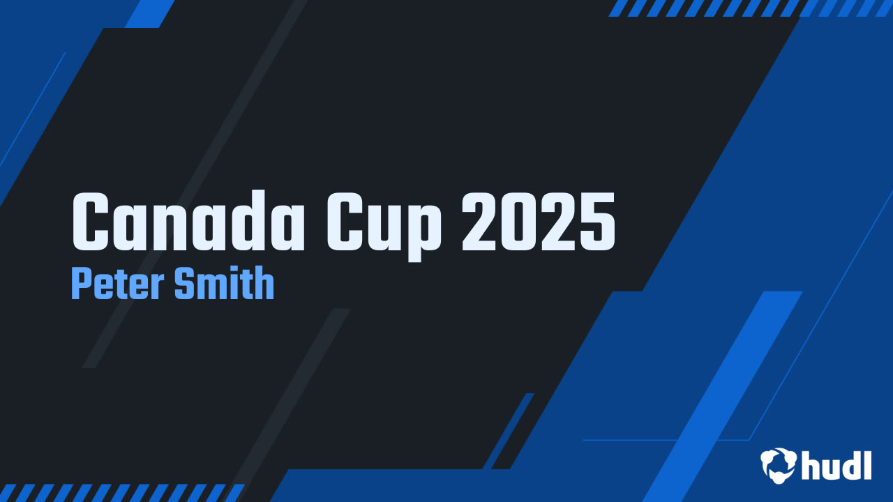 Canada Cup 2025 - Peter Smith highlights - Hudl