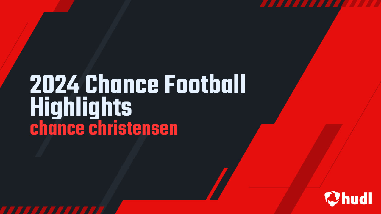 2024 Chance Football Highlights - chance christensen highlights - Hudl
