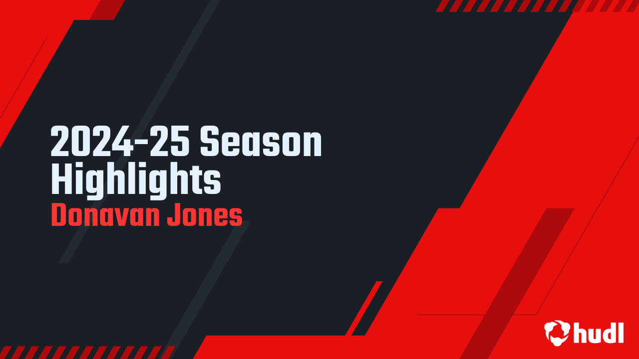2024-25 Season Highlights - Donavan Jones highlights - Hudl