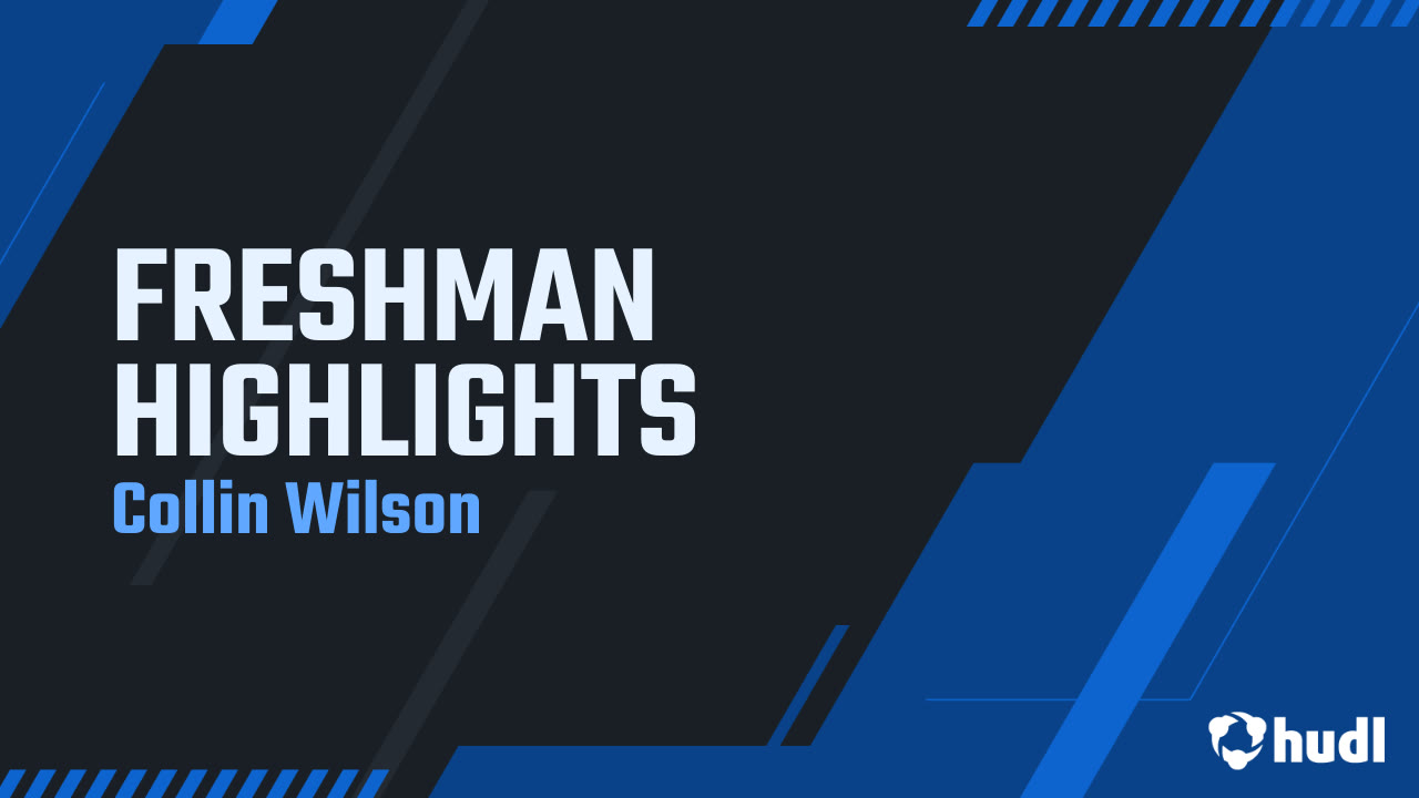 FRESHMAN HIGHLIGHTS - Collin Wilson highlights - Hudl