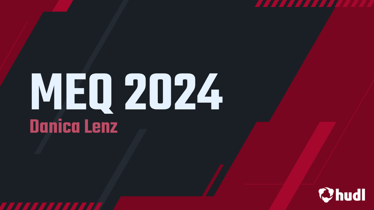 MEQ 2024 - Danica Lenz highlights - Hudl