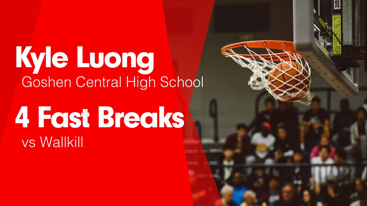 4 Fast Breaks vs Wallkill - Kyle Luong highlights - Hudl