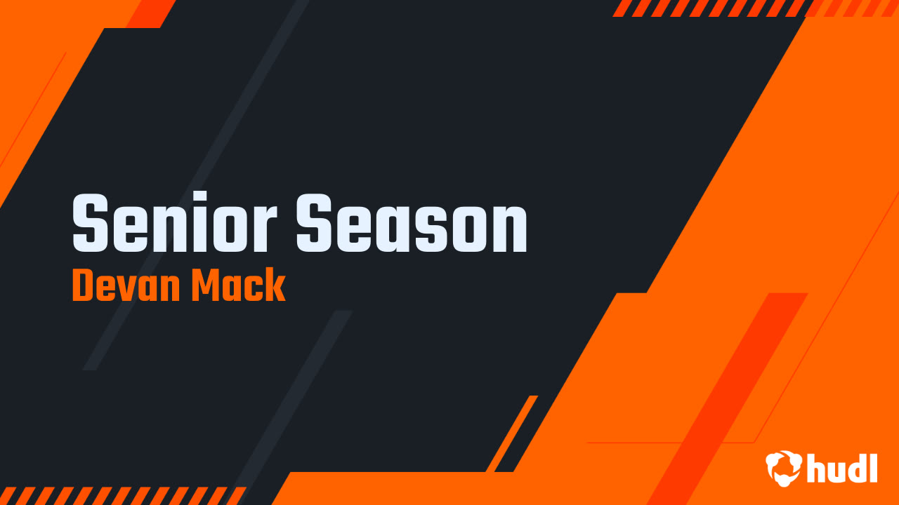Senior Season - Devan Mack highlights - Hudl