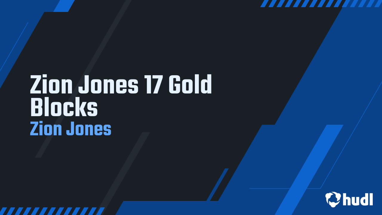 Zion Jones 17 Gold Blocks - Zion Jones highlights - Hudl