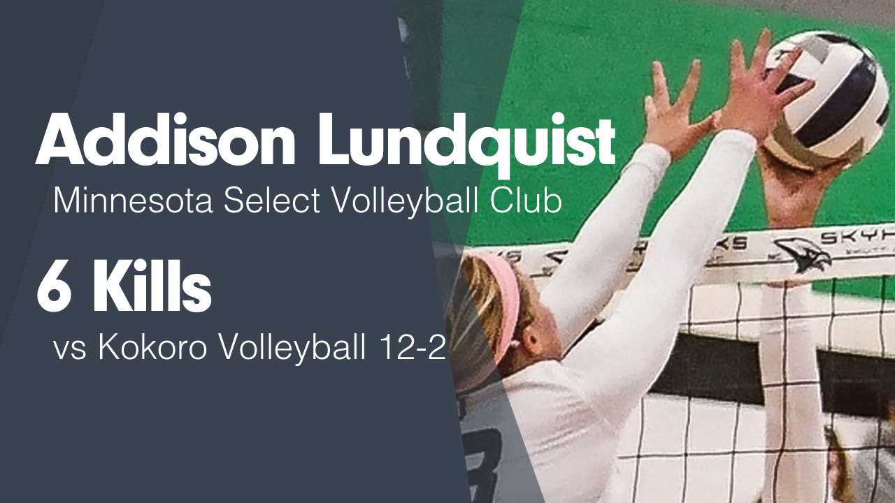 6 Kills vs Kokoro Volleyball 12-2 - Addison Lundquist highlights - Hudl