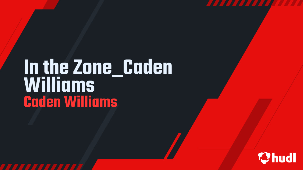 In the Zone_Caden Williams - Caden Williams highlights - Hudl