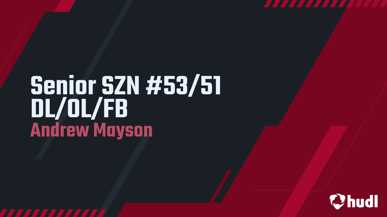 Senior SZN #53/51 DL/OL/FB - Andrew Mayson highlights - Hudl