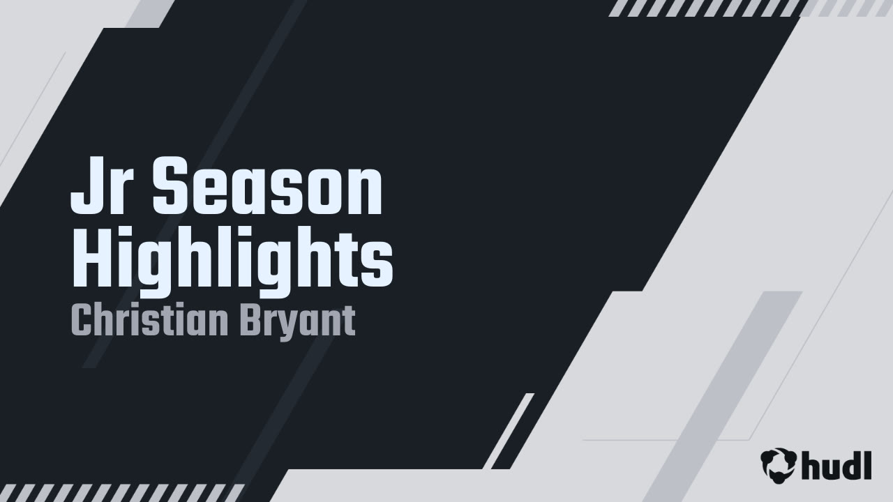 Jr Season Highlights - Christian Bryant highlights - Hudl