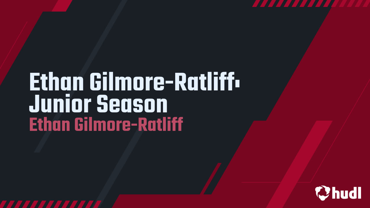 Ethan Gilmore-Ratliff: Junior Season - Ethan Gilmore-Ratliff highlights ...