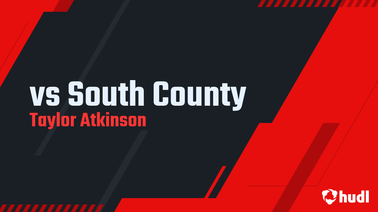 vs South County - Taylor Atkinson highlights - Hudl