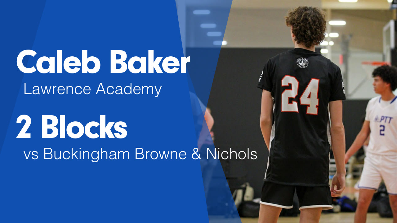 2 Blocks vs Buckingham Browne & Nichols - Caleb Baker highlights - Hudl