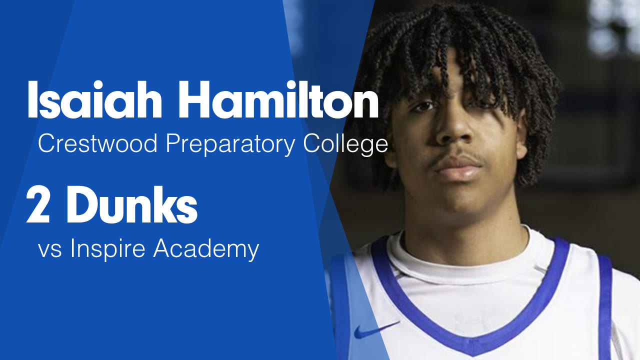 2 Dunks vs Inspire Academy - Isaiah Hamilton highlights - Hudl