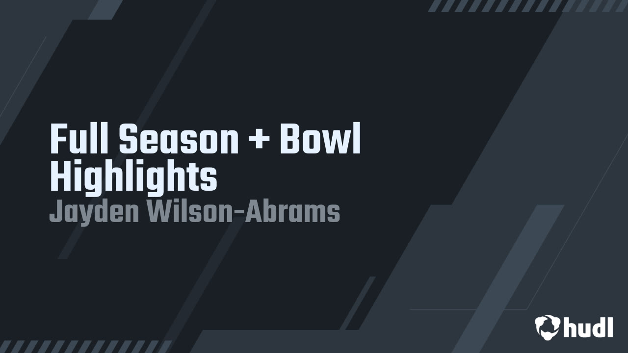 Full Season + Bowl Highlights - Jayden Wilson-Abrams highlights - Hudl