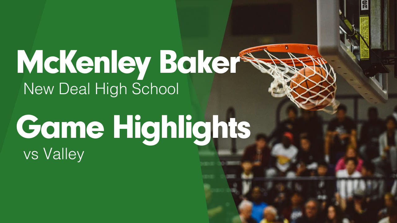 Game Highlights vs Valley - McKenley Baker highlights - Hudl