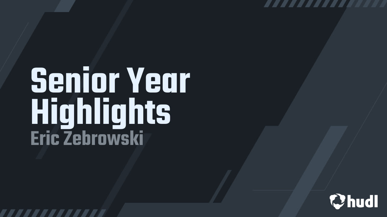 Senior Year Highlights - Eric Zebrowski highlights - Hudl