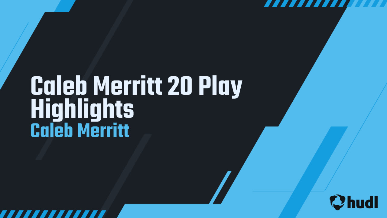 Caleb Merritt 20 Play Highlights - Caleb Merritt highlights - Hudl