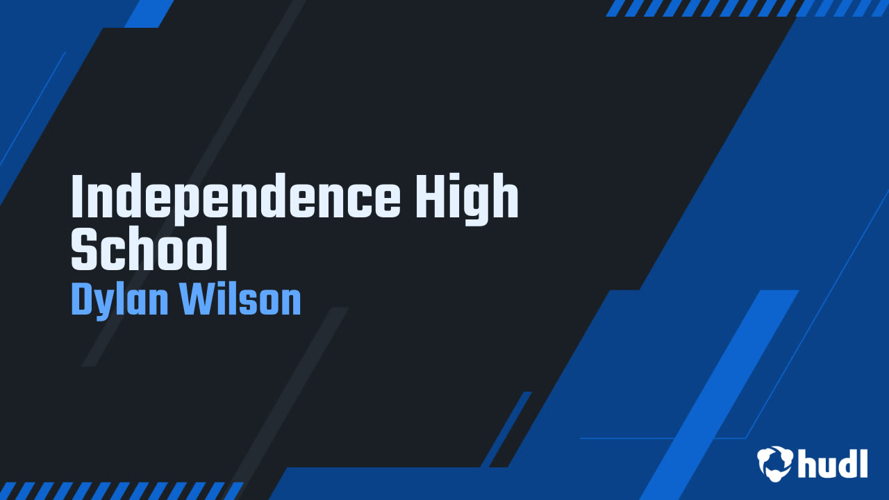 Independence High School - Dylan Wilson highlights - Hudl