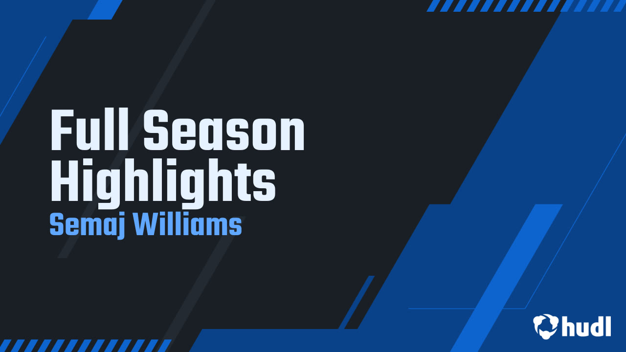 Full Season Highlights - Semaj Williams highlights - Hudl